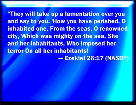 Ezekiel 26 17 And They Shall Take Up A Lamentation For You And Say To