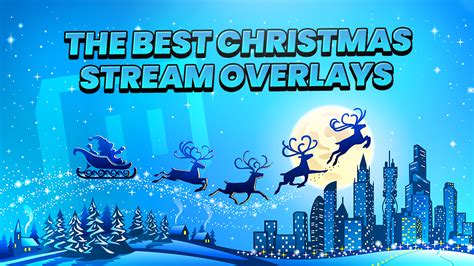 Festive Christmas Twitch Overlays For Your Stream In 2023