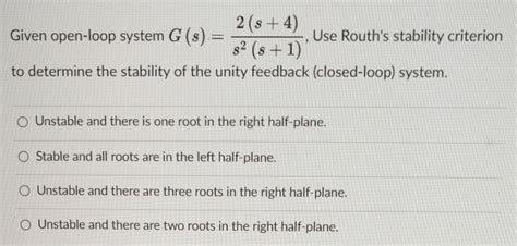Solved Given Open Loop System G S S S S Use Chegg