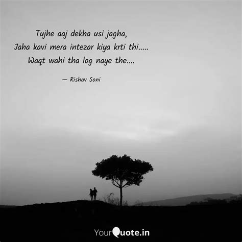 Tujhe Aaj Dekha Usi Jagha Quotes And Writings By Rishav Soni Yourquote