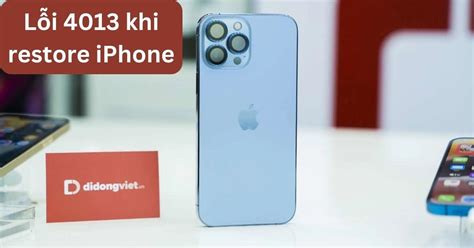 Lỗi 4013 Khi Restore Iphone Nguyên Nhân Và 9 Cách Khắc Phục