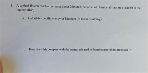 Solved A Typical Fission Reaction Releases About 200mev Per