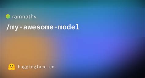 Ramnathvmy Awesome Model · Hugging Face
