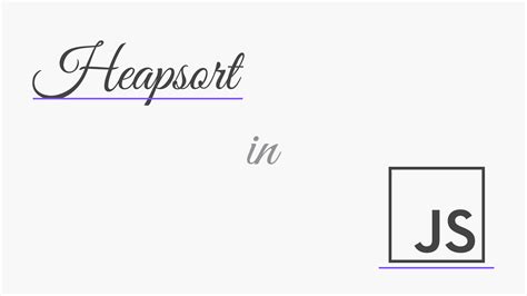 Example Of Heapsort In Javascript Big O
