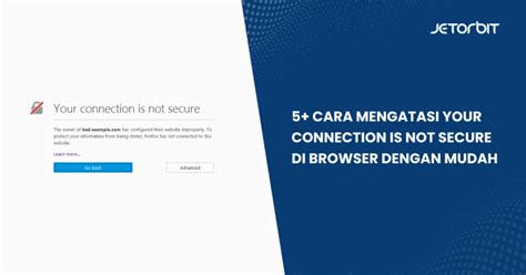 Cara Mengatasi Your Connection Is Not Secure Di Browser