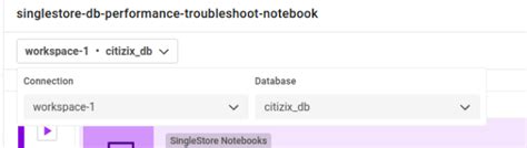 singlestore cloud performance troubleshooting notebook