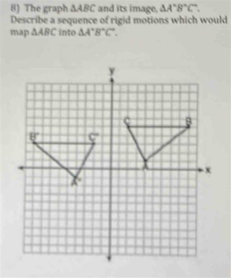 solved 8 the graph abc and its image a b c describe a sequence
