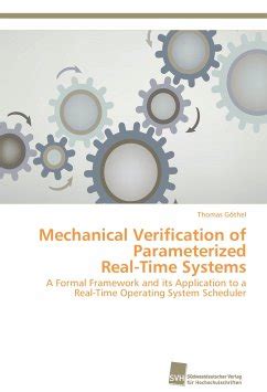 Mechanical Verification Of Parameterized Real Time Systems Von Thomas