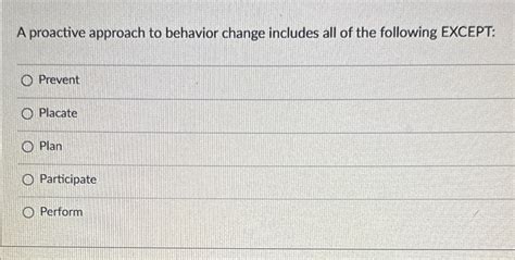 Solved A Proactive Approach To Behavior Change Includes All Chegg