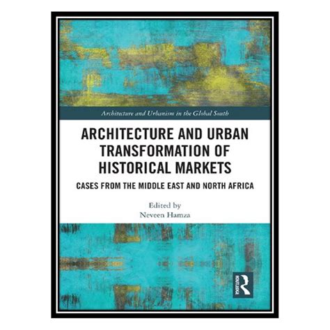 قیمت و خرید کتاب Architecture And Urban Transformation Of Historical Markets Cases From The