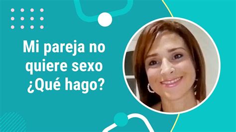Mi pareja no quiere sexo Qué hago Dr Eduardo López Navarro y dra