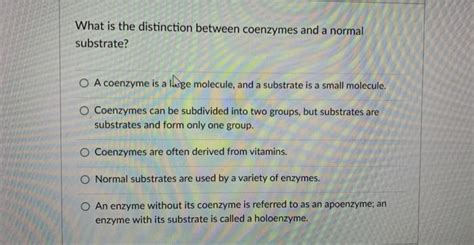 Solved What Is The Distinction Between Coenzymes And A Chegg