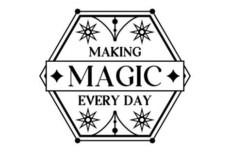 Making Magic Every Day Svg Cut File By Creative Fabrica Crafts
