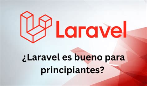 Laravel Es Bueno Para Principiantes Norvic Software