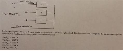 Solved In The Above Figure A Balanced 3 Phase Source Is
