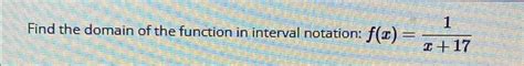 Solved Find The Domain Of The Function In Interval Notation Chegg Com