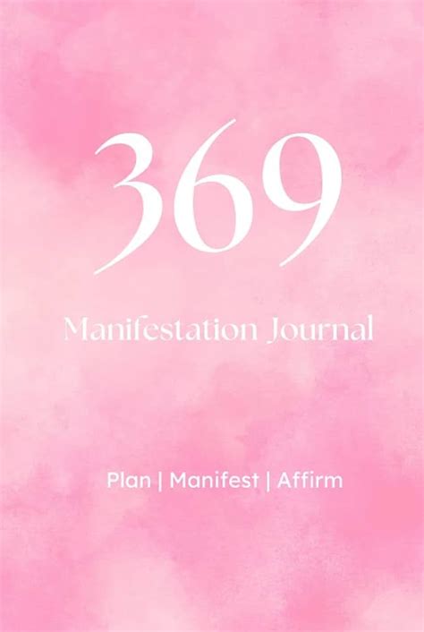 369 Manifesting Journal - A Guide For Manifesting Your Dream Life: Manifestation Journal for ...