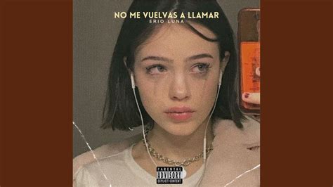 No Me Vuelvas A Llamar Youtube