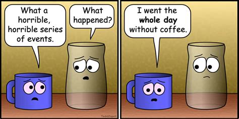 Inanimate Objects Comics 50 I Need Coffee