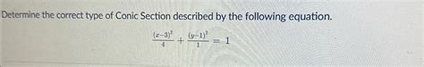 Solved Determine The Correct Type Of Conic Section Described