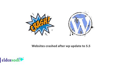 why websites crashed after wordpress update to 5 5