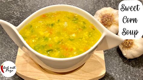 Sweet Corn Soup Recipe How To Make Sweet Corn Soup Soup Recipes