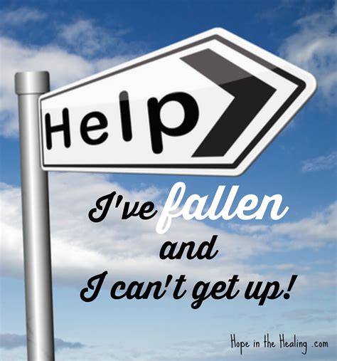Help Ive Fallen And I Cant Get Up