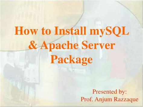 Ppt How To Install Mysql And Apache Server Package Powerpoint