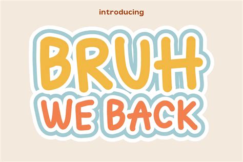Bruh We Back Font By Komsan Ks Creative Fabrica