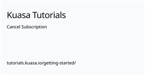 cancel subscription kuasa tutorials