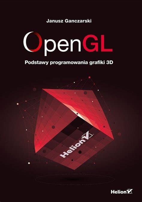 Opengl Podstawy Programowania Grafiki 3d 12050059980 Charytatywni Allegro