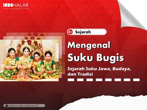 Suku Bugis Sejarah Budaya Dan Tradisi Indonalar