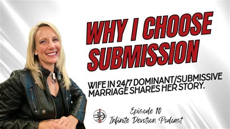 Why Would I Choose To Be A 247 Submissive Infinite Devotion Podcast