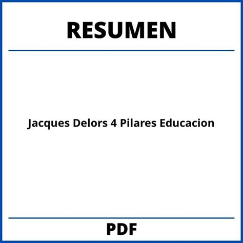 Resumen De Los Cuatro Pilares De La Educacion