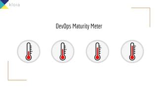 DevOps Underground DevOps Higher Maturity Levels PPT