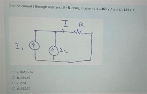 Find The Current I Through Resistance R R Ohms If Currents I1 468 2 A A