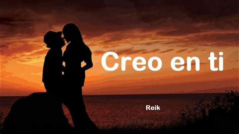 Creo En Ti Reik Letralyrics💕💕💕 Amor Youtube Music