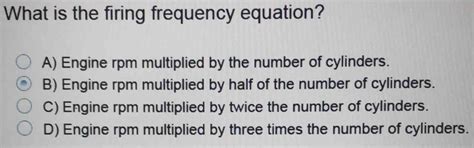 Solved What Is The Firing Frequency Equation A Engine Rpm Multiplied