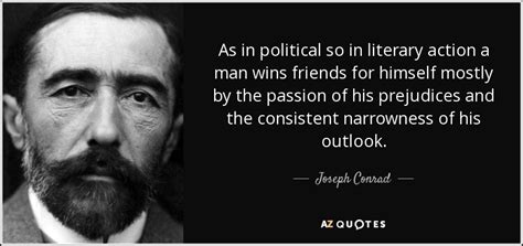 Joseph Conrad Quote As In Political So In Literary Action A Man Wins