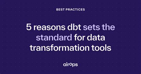 Reasons Dbt Sets The Standard For Data Transformation Tools