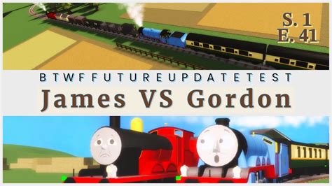 Race James Vs Gordon Btwf Future Update Test Youtube