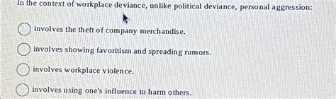 Solved In The Context Of Workplace Deviance Unlike