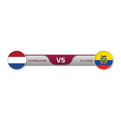 Netherlands Vs Ecuador Football Match Netherlands Vs Ecuador Football