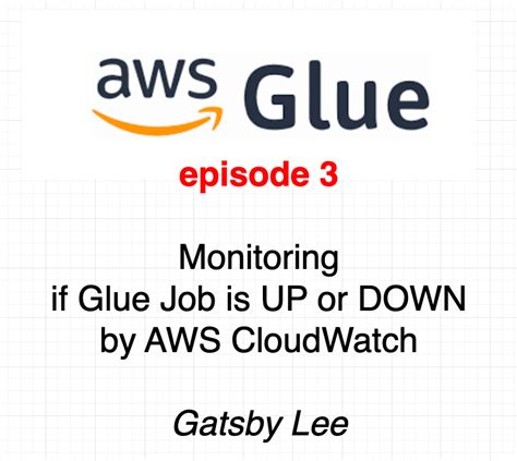 Aws Glue How To Monitor If Aws Glue Is Down Or Up By Life Is Short