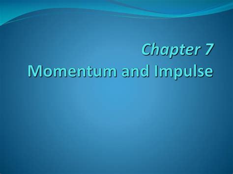 PPT Chapter 7 Momentum And Impulse PowerPoint Presentation Free