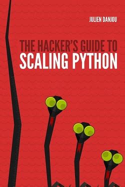 The Hackers Guide To Scaling Python WOW EBook