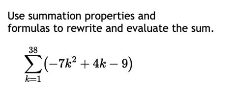 Solved Use Summation Properties Andformulas To Rewrite And Chegg