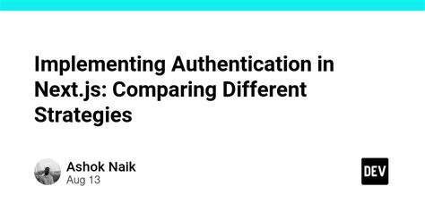 ashok naik on linkedin implementing authentication in next js