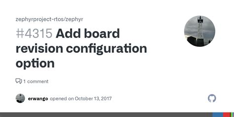 Add Board Revision Configuration Option · Issue 4315 · Zephyrproject Rtoszephyr · Github