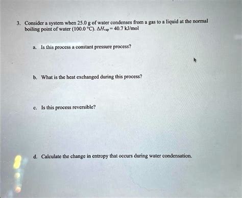 Solved 3 Consider A System When 250 G Of Water Condenses From A Gas